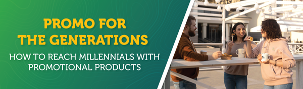 Promo for the Generations: How to Reach Millennials with Promotional P